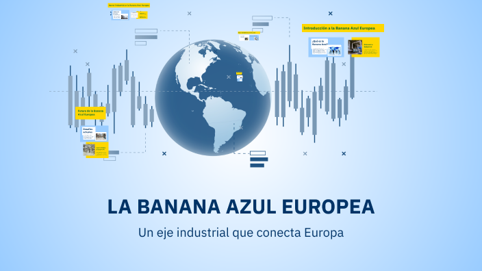 LA BANANA AZUL EUROPEA by Nicolás Fernández Prieto on Prezi