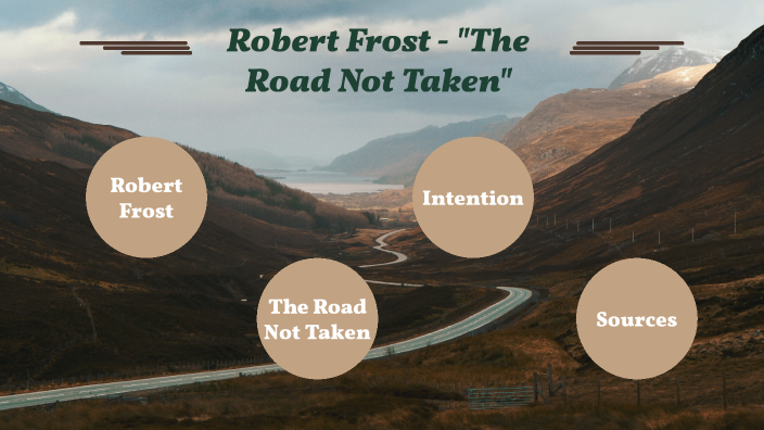 Robert Frost & "The Road not taken" by Lea Piesch on Prezi