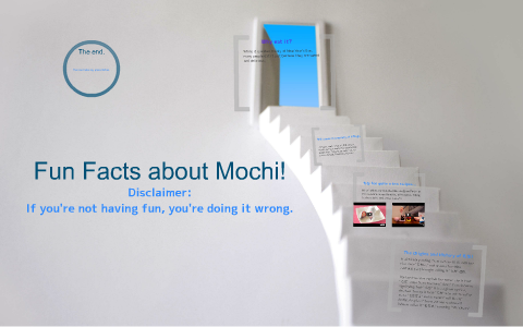 Mochi Presentation by Guy Montag on Prezi