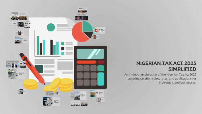Nigerian Tax Act 2025 Simplified by Ayodeji Kalesanwo on Prezi