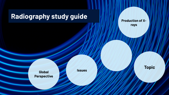 Radiography study guide by Grace Magnan on Prezi