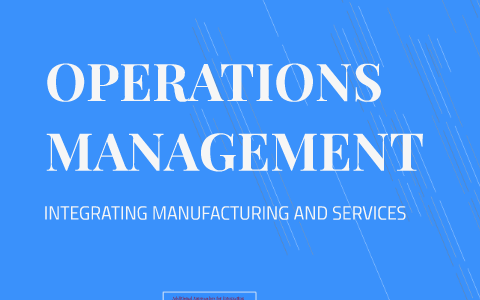 OPERATIONS MANAGEMENT INTEGRATING MANUFACTURING AND SERVICES by sdf fds ...