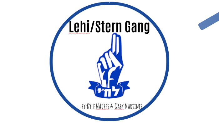 Lehi/Stern Gang by kyle nadres on Prezi