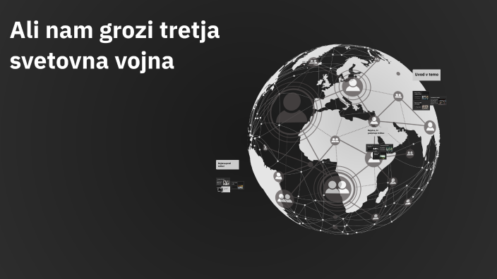Ali nam grozi tretja svetovna vojna by dom p on Prezi