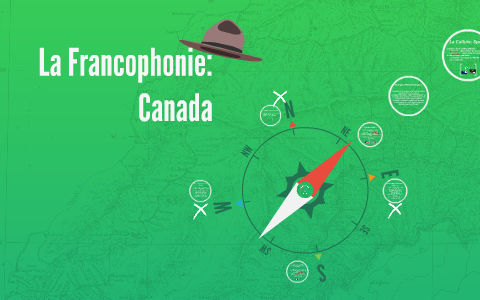 La Francophonie: Canada by Brianna De Stefano on Prezi