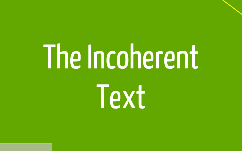 "The Incoherent Text" by Schillica Howard on Prezi