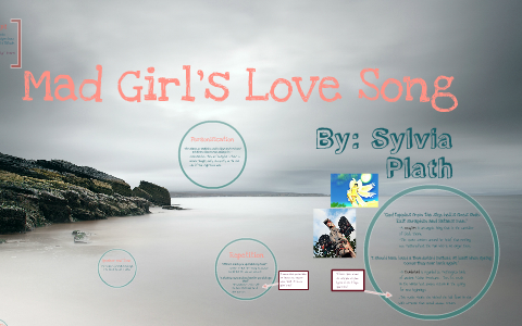 Mad Girl's Love Song by Kaitlynn Lusk on Prezi
