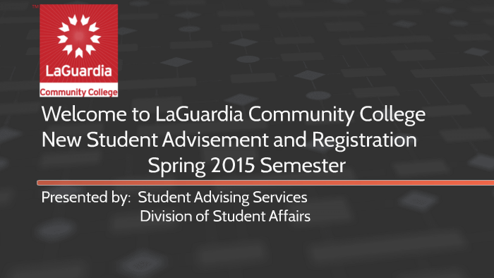 (General) Welcome to LaGuardia Community College New Student Advisement ...