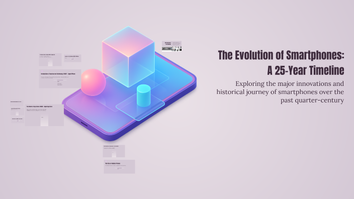 The Evolution of Smartphones: A 25-Year Timeline by Madison Porter on Prezi