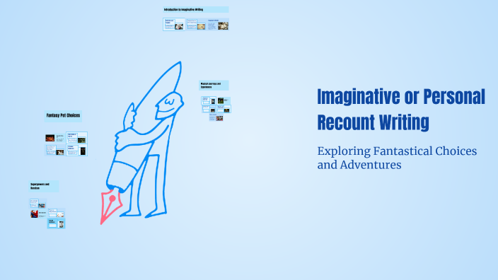 Imaginative or Personal Recount Writing by Alex Treu on Prezi