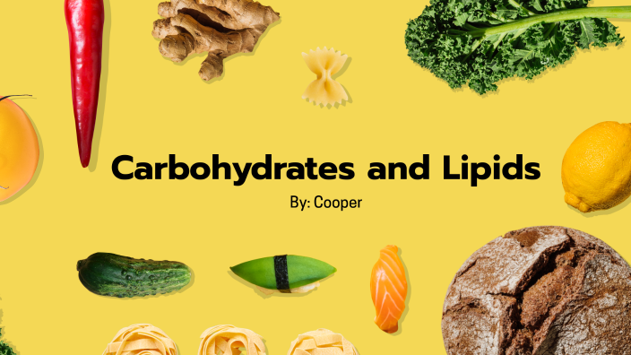 Carbohydrates and Lipids by Cooper D on Prezi