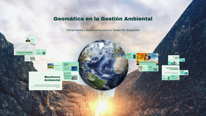 Geomática en la Gestión Ambiental by Natalia Montagut on Prezi