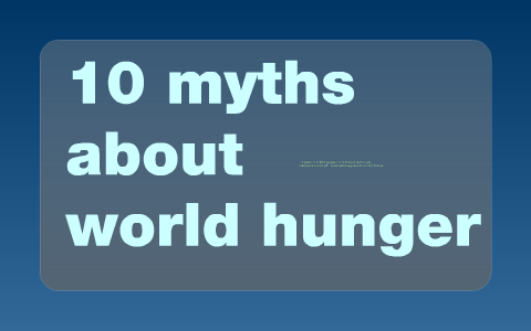 CGW4U hunger myths by M Rudkins on Prezi