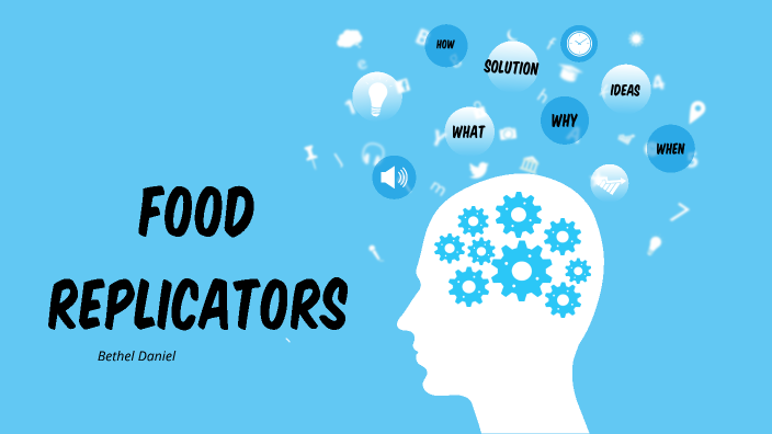 Food Replicator by Bethel Daniel on Prezi