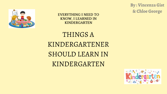 Everything i need to know, I learned in kindergarten by Vincenza Gist ...