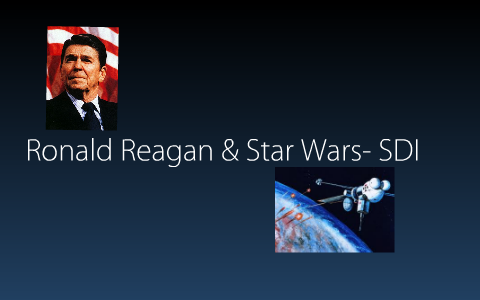 Ronald Reagan & Star Wars by Thomas McCarthy on Prezi