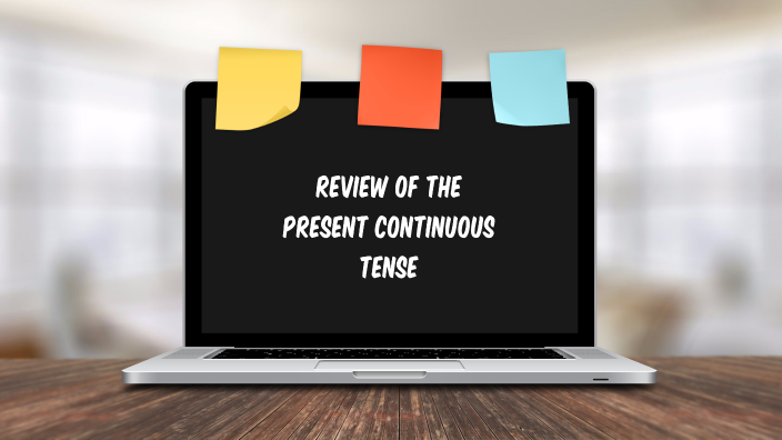 REVIEW OF THE PRESENT CONTINUOUS TENSE (GRAMMAR)(B05) by Gregory Alva ...