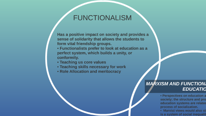 MARXISM AND FUNCTIONALIST VIEWS ON EDUCATION by Rony Macario on Prezi