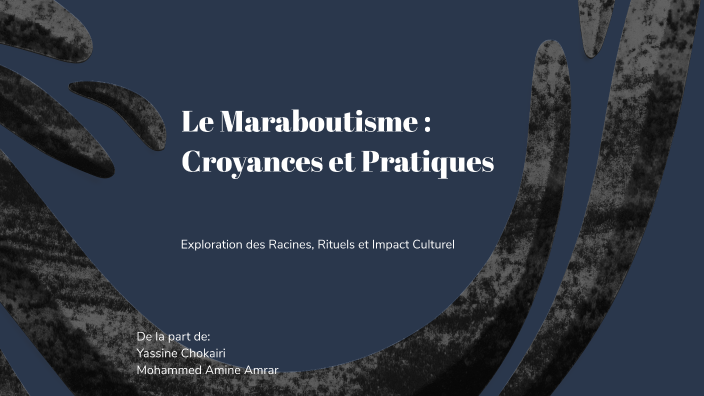 Le Maraboutisme by Yassine Chokairi on Prezi