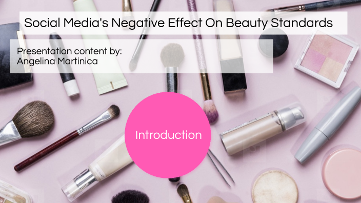 Social Media's Negative Effect on Beauty Standards by Angelina ...