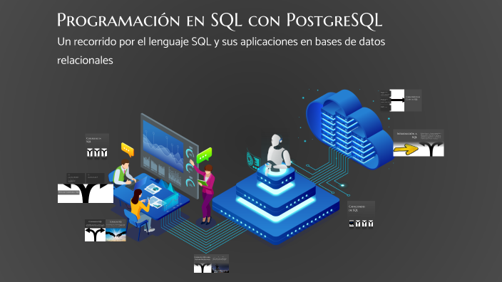 Programación en SQL con PostgreSQL by Dahian Matos on Prezi