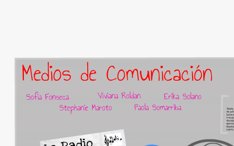 La Radio como medio de comunicación by grettel solano on Prezi