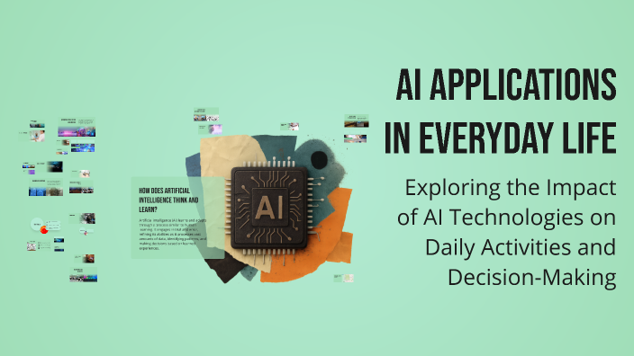 AI Applications in Everyday Life by Efe on Prezi