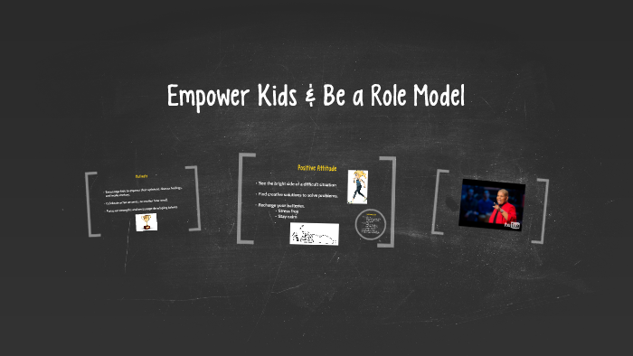 Being a Positive Role Model by colleen Burkhardt on Prezi