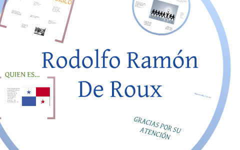 Rodolfo Ramón De Roux by Pablo Felipe López Velásquez on Prezi