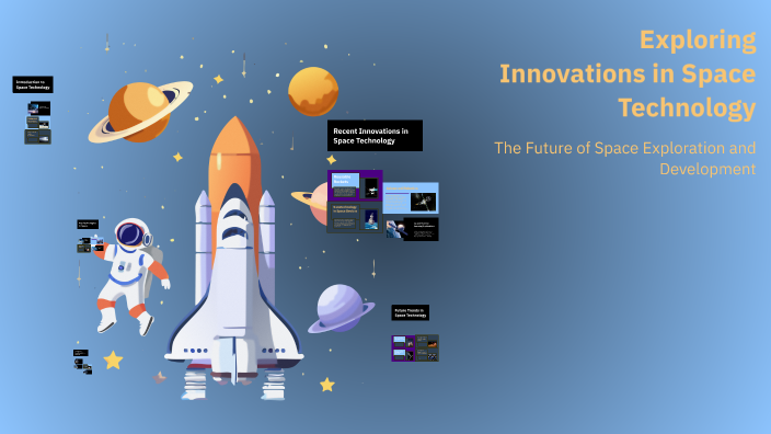 Exploring Innovations in Space Technology by maryam kamal on Prezi