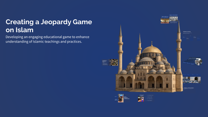 Creating a Jeopardy Game on Islam by Kolton Schroeter on Prezi