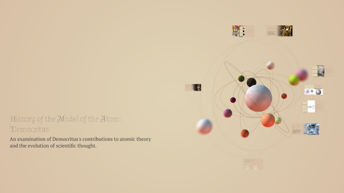 History of the Model of the Atom: Democritus by Dhriti Tiwari on Prezi