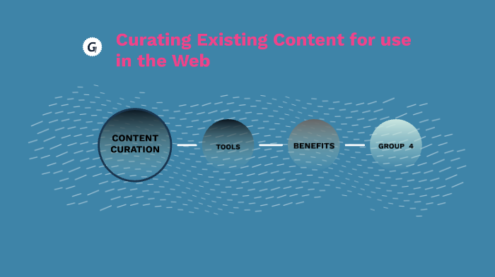 Curating Existing Content for use in the Web by krizzie macaraan on Prezi