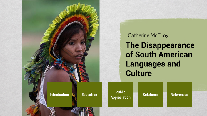 The Disappearance of South American Languages and Culture by Catherine ...