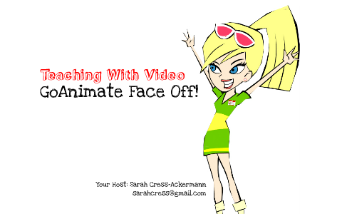 Teaching with Video: GoAnimate Face Off! by Sarah Cress on Prezi