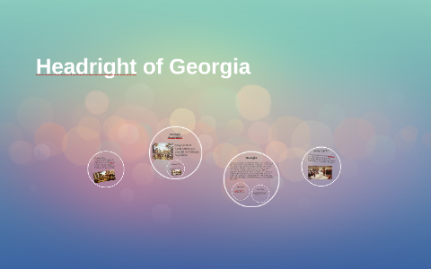 Headright of Georgia by peyton newport on Prezi