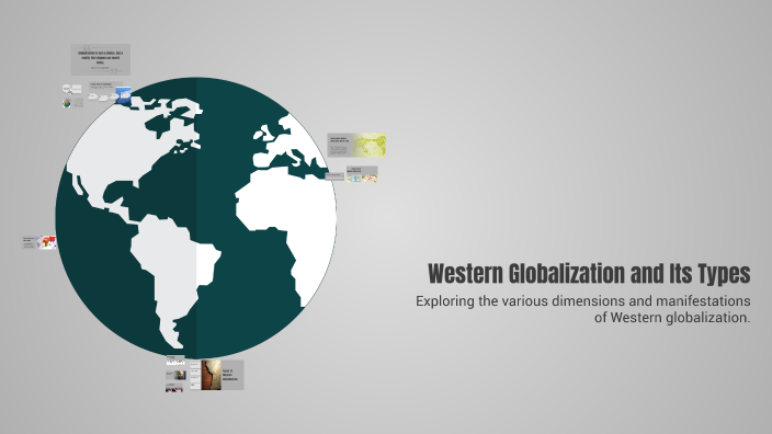 Western Globalization and Its Types by Fatima zahra Marzouki on Prezi