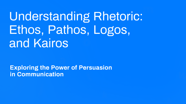 Ethos Pathos Logos, and Kairos by Eric Gardiner on Prezi