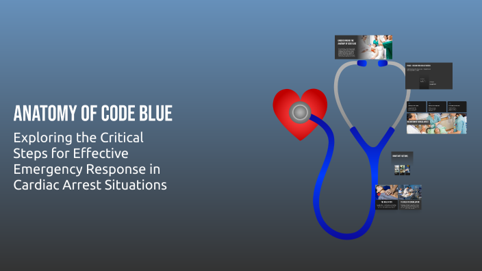 Anatomy of Code Blue by jeannie joy on Prezi
