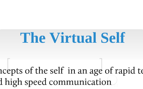 The Virtual Self by Seunghee Jin on Prezi