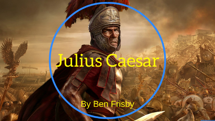 Julius Caesar by Ben Frisby on Prezi