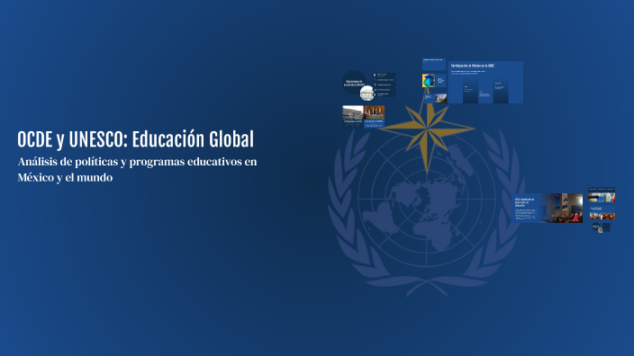 OCDE y UNESCO: Educación Global by Isaac Ruelas on Prezi