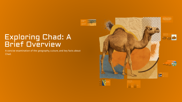 Exploring Chad: A Brief Overview by Xander Horrigmoe on Prezi