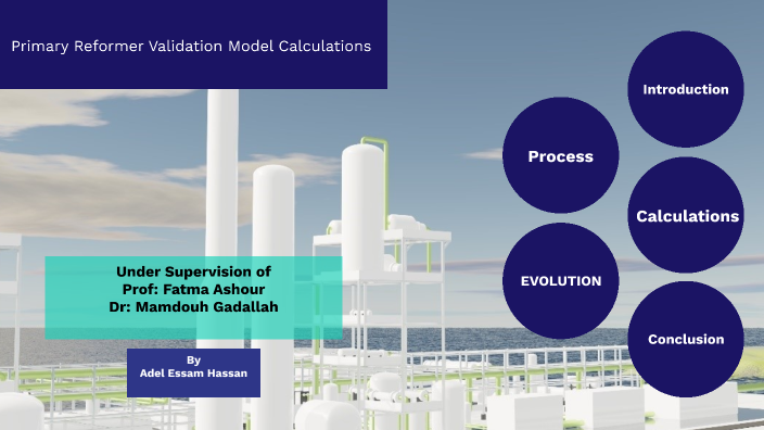 Primary Reformer Validation Model Calculations by adel essam on Prezi