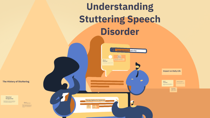 Understanding Stuttering Speech Disorder by Tyla Dittman on Prezi