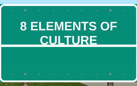 8 ELEMENTS OF CULTURE by Rey Flock on Prezi