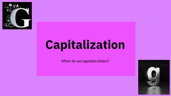 Capitalization refers to the practice of writing certain words with ...