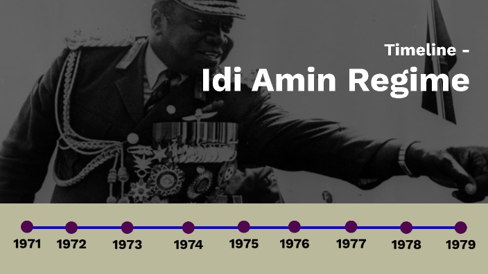 Idi Amin Regime Timeline by Helen Le on Prezi