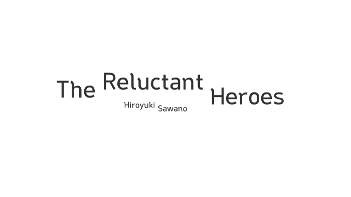 The Reluctant Heroes 프레젠테이션 by 준희 조 on Prezi