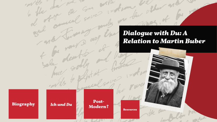 Dialogue with Du: A Relation to Martin Buber by Thomas Kollasch on Prezi